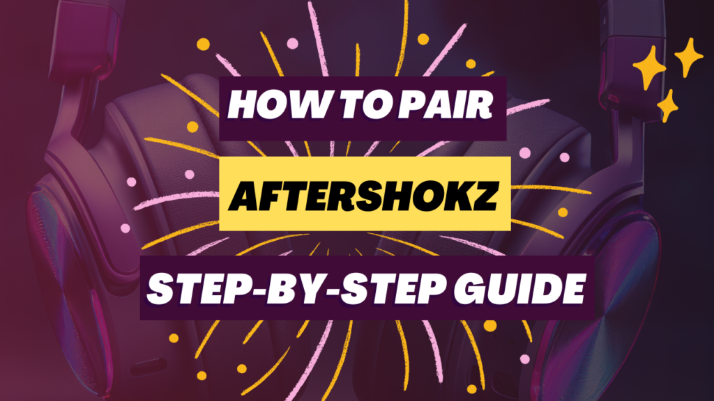 How to Pair Aftershokz: A Step-by-Step Guide